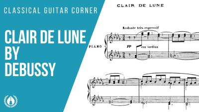 Clair de Lune by Debussy for Classical Guitar
