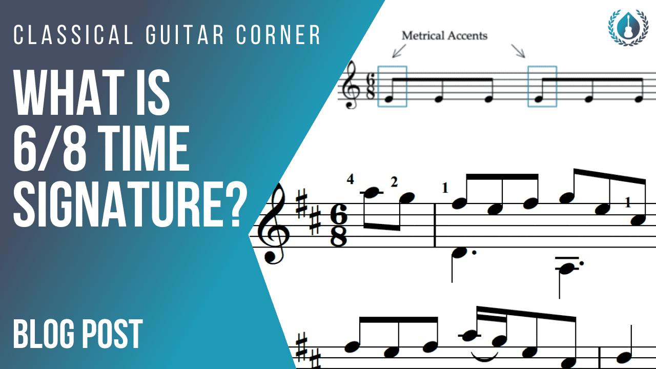 What Is 6 8 Time Signature Classical Guitar Corner